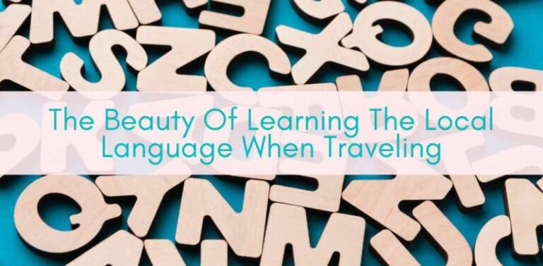 The Beauty Of Learning The Local Language When Traveling - Girls Who Travel