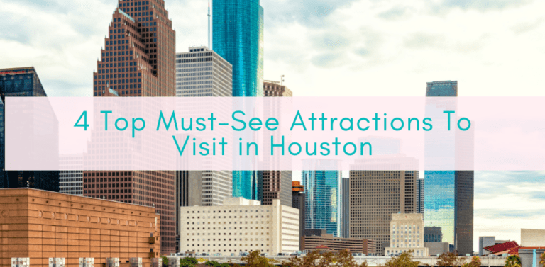 4 Top Must-See Attractions To Visit in Houston - Girls Who Travel