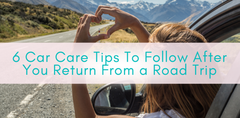 6 Car Care Tips To Follow After You Return From a Road Trip - Girls Who ...